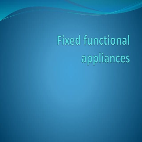 Fixed functional appliances in Orthodontics | PPTX