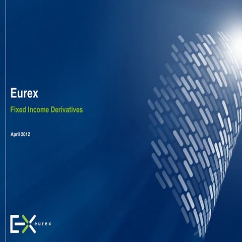 Eurex Fixed Income Complex | PPT