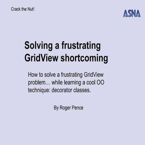 Fixing An Annoying Gridview Problem Ppt Free Download