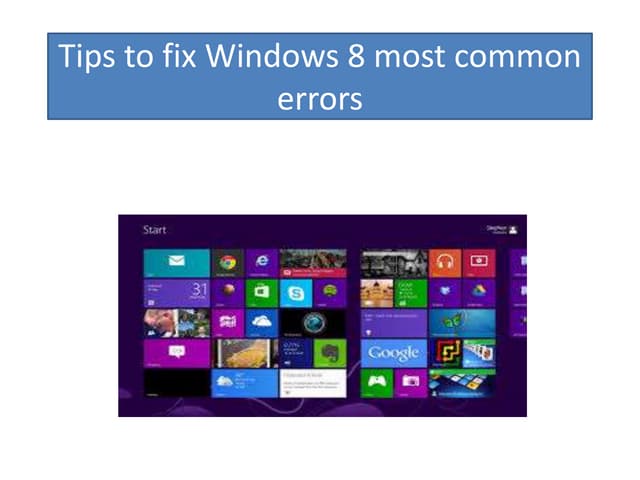 Tips To Fix Windows 8 Most Common Errors Ppt