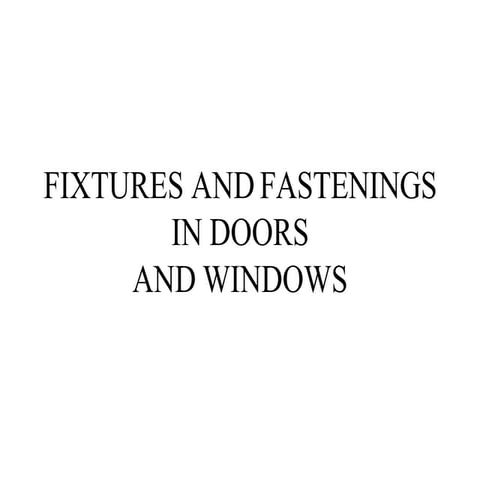 fixtures and fastings in doors and windows.pptx