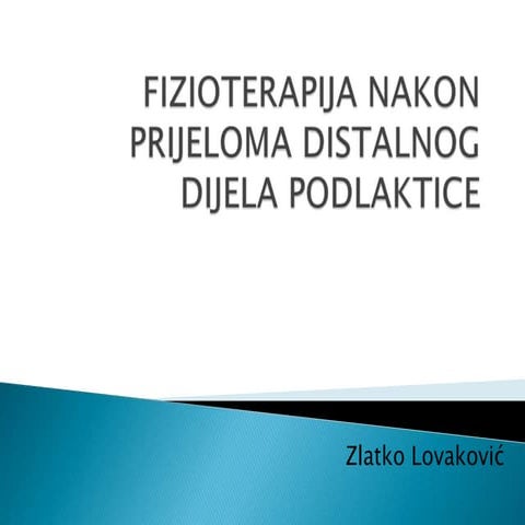 Fizioterapija nakon prijeloma distalnog dijela podlaktice | PPTX