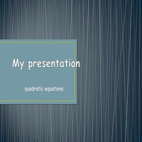 Quadratic equations presentation | PPT
