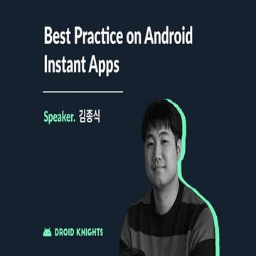 Best Practice on Android Instant Apps | PPT