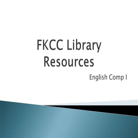 FKCC Library Resources General Comp I | PPT