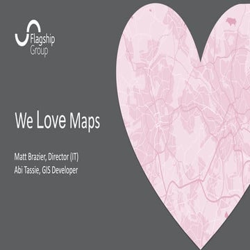Flagship Group - We Love Maps: Working Smarter Not Harder - Enterprise ...