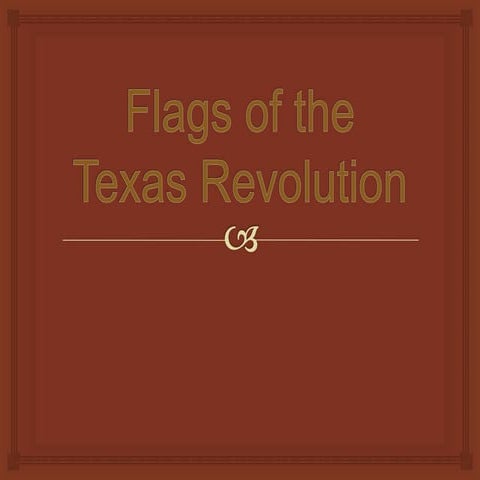 Flags of the Texas Revolution | PPT