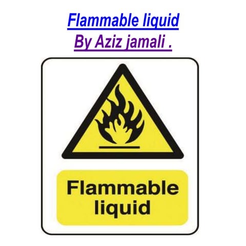 Flammable liquids By Aziz Jamali | PPT