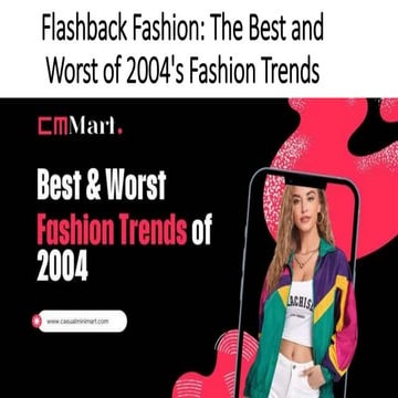 The Best and Worst of 2004's Fashion Trends | PPTX