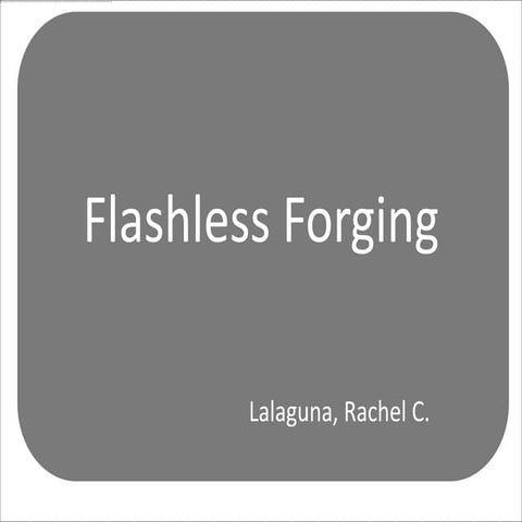 Flashless Forging | PPTX