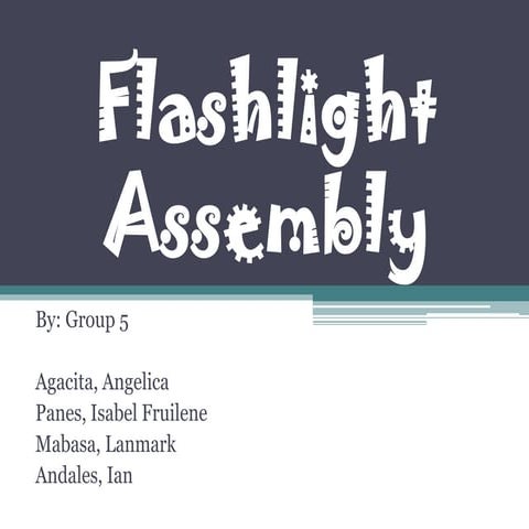 Flashlight assembly - Methods Engineering | PPTX