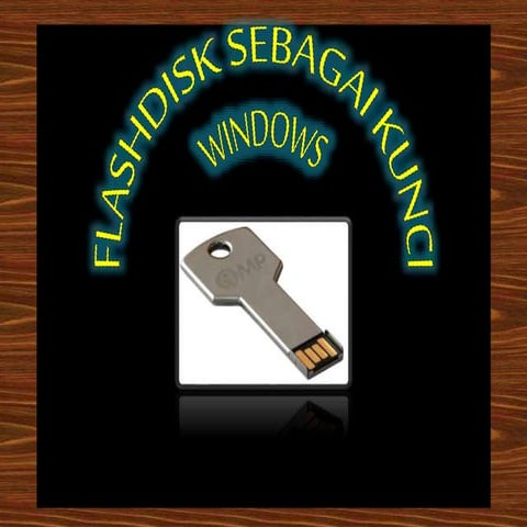 Flashdisk sebagai kunci untuk membuka password | PPTX