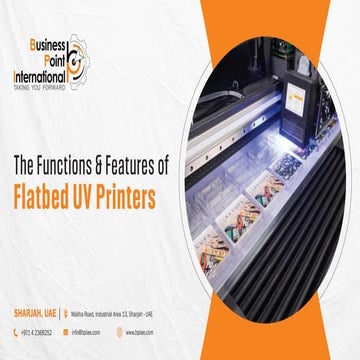 What Are The Functions & Features of Flatbed UV Printers - Business Point International, UAE | PDF