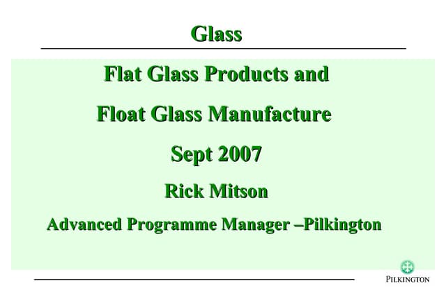 Float glass manufacturing process | PPTX