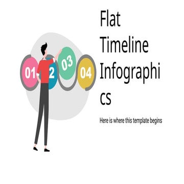Flat Timeline Infographics by Slidesgo.pptx