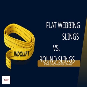 Flat Webbing Slings vs. Round Slings | Which One Should You Choose? | PPTX