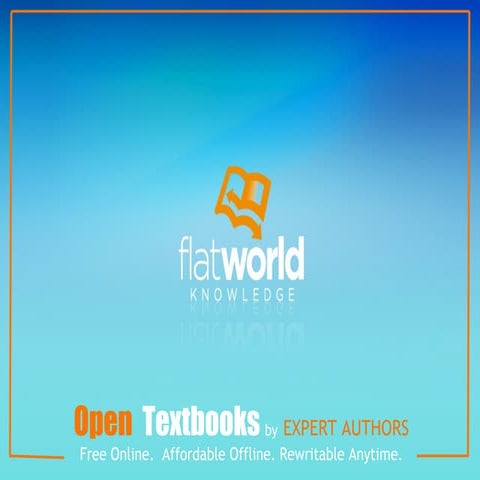 Flat World Knowledge: Open Textbooks by Expert Authors | PPT