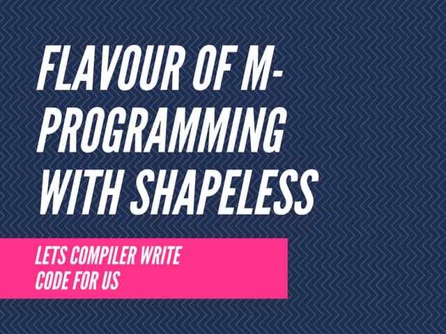 Flavour Of Meta Programming With Shapeless Ppt 3260