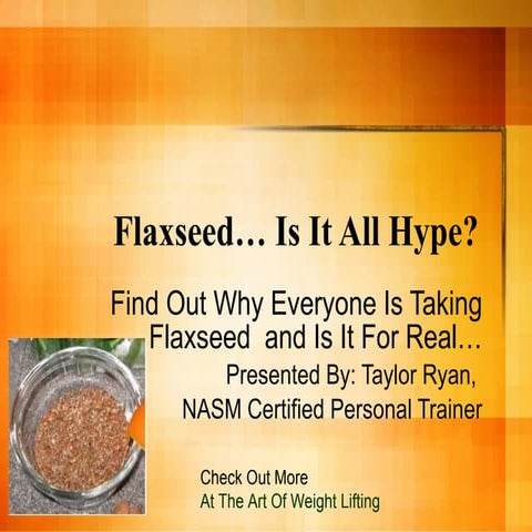 Flaxseed 1220407161221297-8 | PPT | Nutrition | Healthy Living