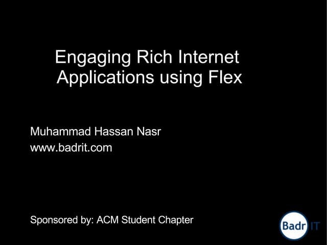 Engaging Rich Internet Applications Using Flex Ppt