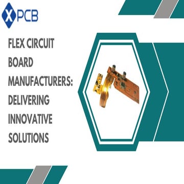 Flex Circuit Board Manufacturers Delivering Innovative Solutions.pdf