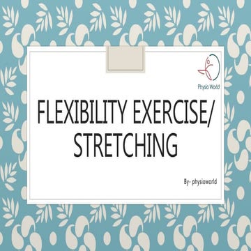 Flexibility exercise/ stretching | PPTX