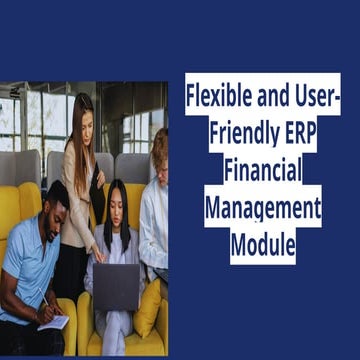 Flexible and User-Friendly ERP Financial Management Module.pptx