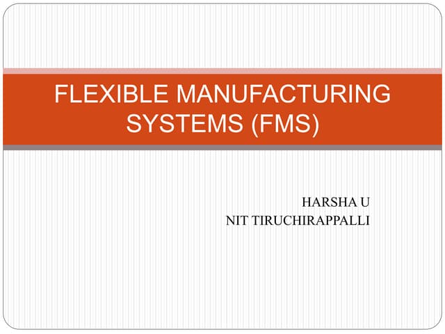 Flexible manufacturing systems (FMS) | PPTX