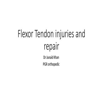 Flexor Tendon injuries and repair...pptx