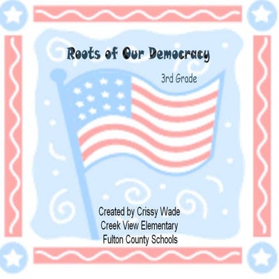 Roots of our Democracy Unit Review - 3rd Grade | PPT | Elections | Politics