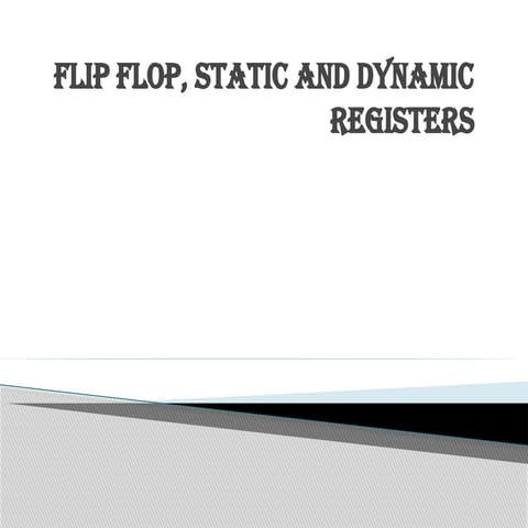 Flip flop and static and dynamic registers.pptx