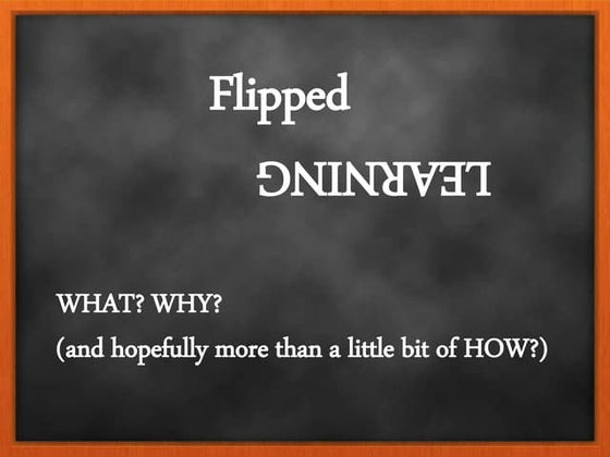 Flipped learning unit 1: Defining flipped learning | PPT