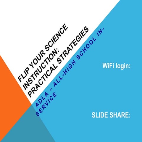 Flipping Science ADLA All High School Inservice | PPT