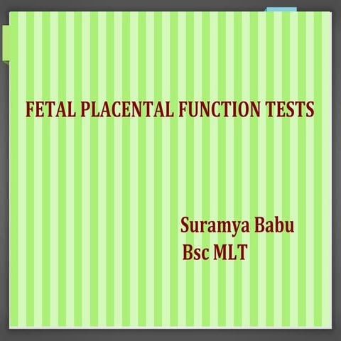 FETAL PLACENTAL FUNCTION TESTS | PPTX
