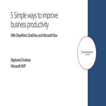 5 Simple ways to improve business productivity with SharePoint, OneDrive, and Microsoft Flow | PPT