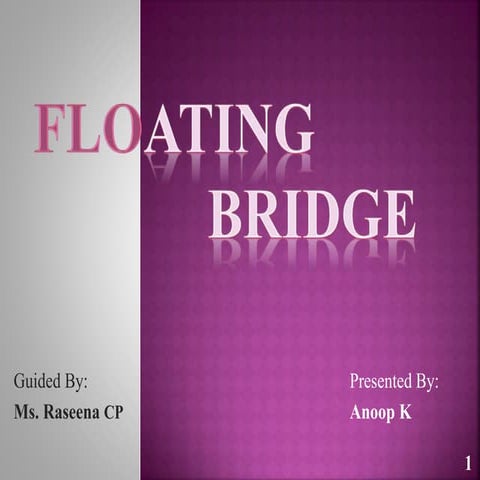 Floating bridge by Anoop | PPTX