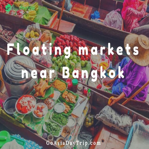 Top 5 floating markets near Bangkok | PDF