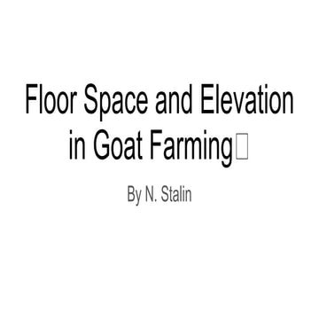 Floor Space and Elevation in Goat Farming🐐.pptx
