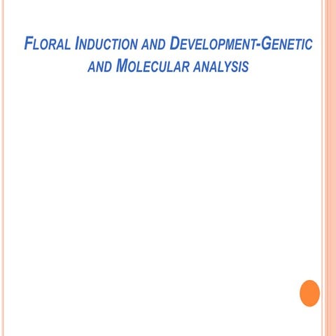 Floral induction and development genetic and molecular analysis | PPTX