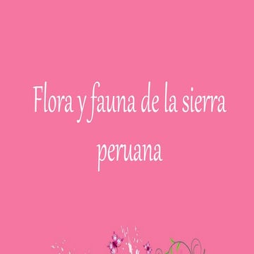 Flora y fauna de la sierra peruana: ejemplos | PPTX