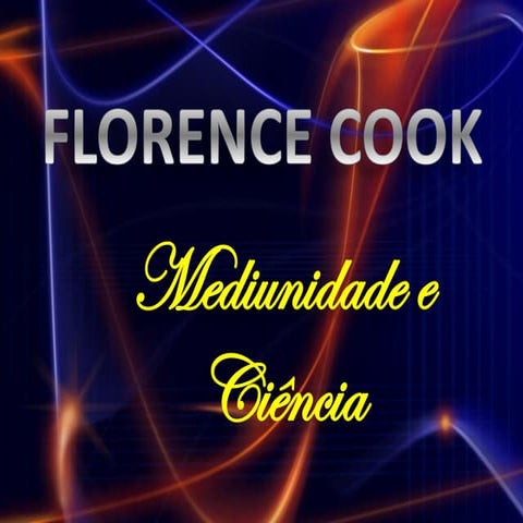 FLORENCE COOK "Mediunidade e Ciência" | PDF