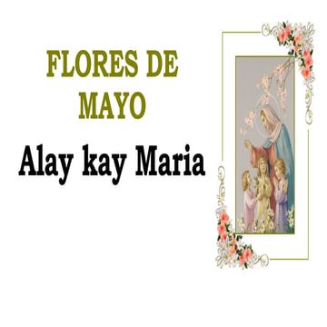FLORES DE MAYO_ALAY KAY MARIA_MISTERYO NG TUWA.pptx