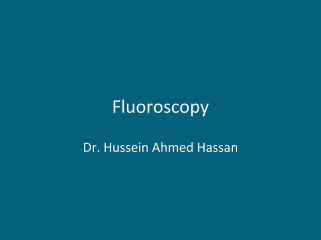 Fluoroscopy presentation | PPTX