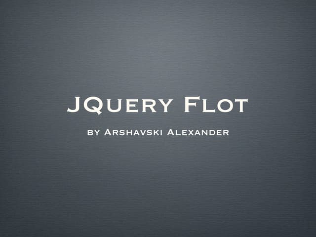JQuery Flot | PPT JQuery Flot | PPT