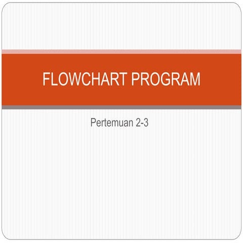 ALGORITMA dan PEMROGRAMAN :Flowchart | PPT