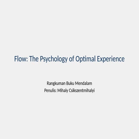 Flow_Psychology_of_Optimal_Experience_Detailed_Expanded.pptx