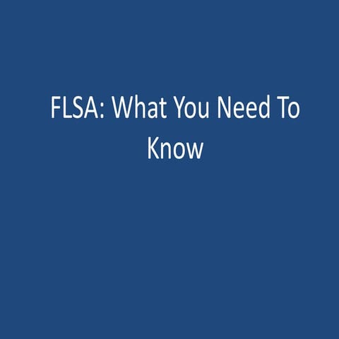 Flsa what you need to know | PPTX