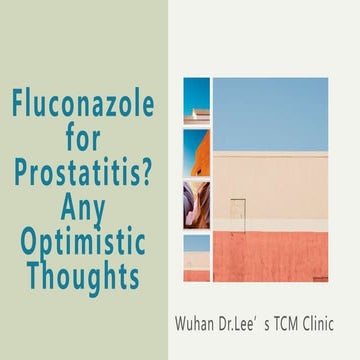 Fluconazole for Prostatitis? Any Optimistic Thoughts | PPTX