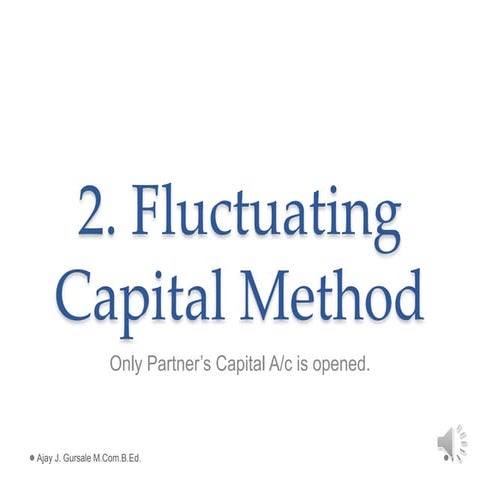 Fluctuating capital method | PPTX