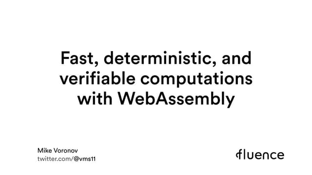 Fast Deterministic And Verifiable Computations With Webassembly Ppt